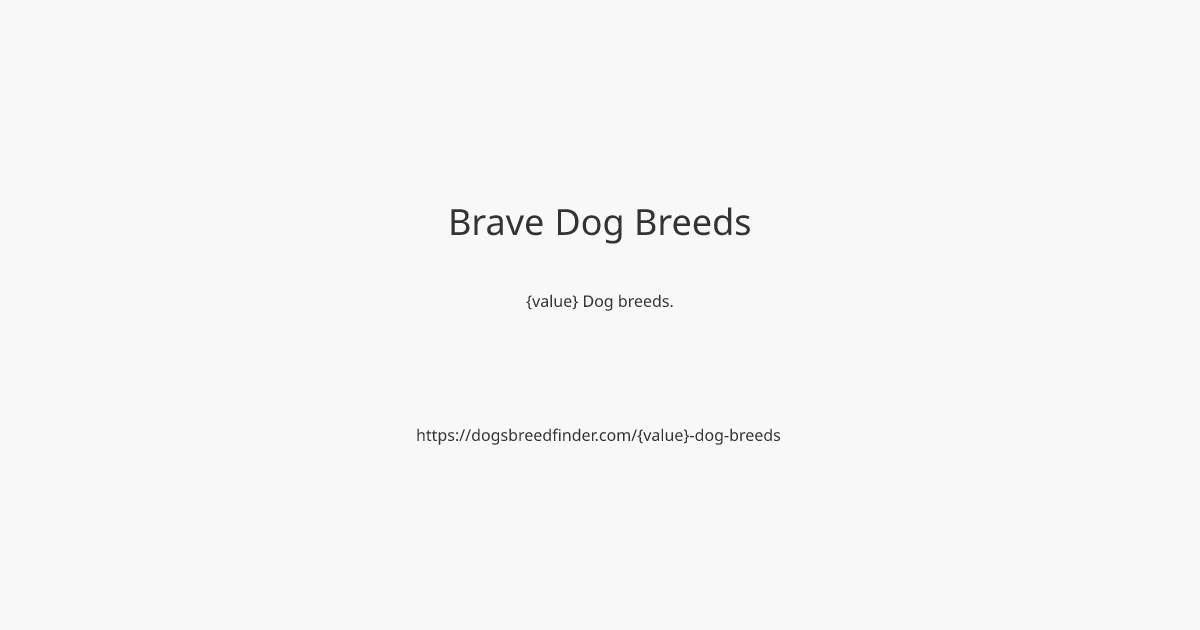 Brave Dog Breeds - DogsBreedFinder